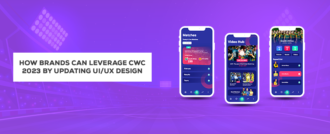 How Brands can Leverage CWC 2023 by Updating UI/UX Design - Better ...